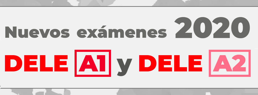 Nuevos exámenes DELE A1 y A2 a partir del año 2020